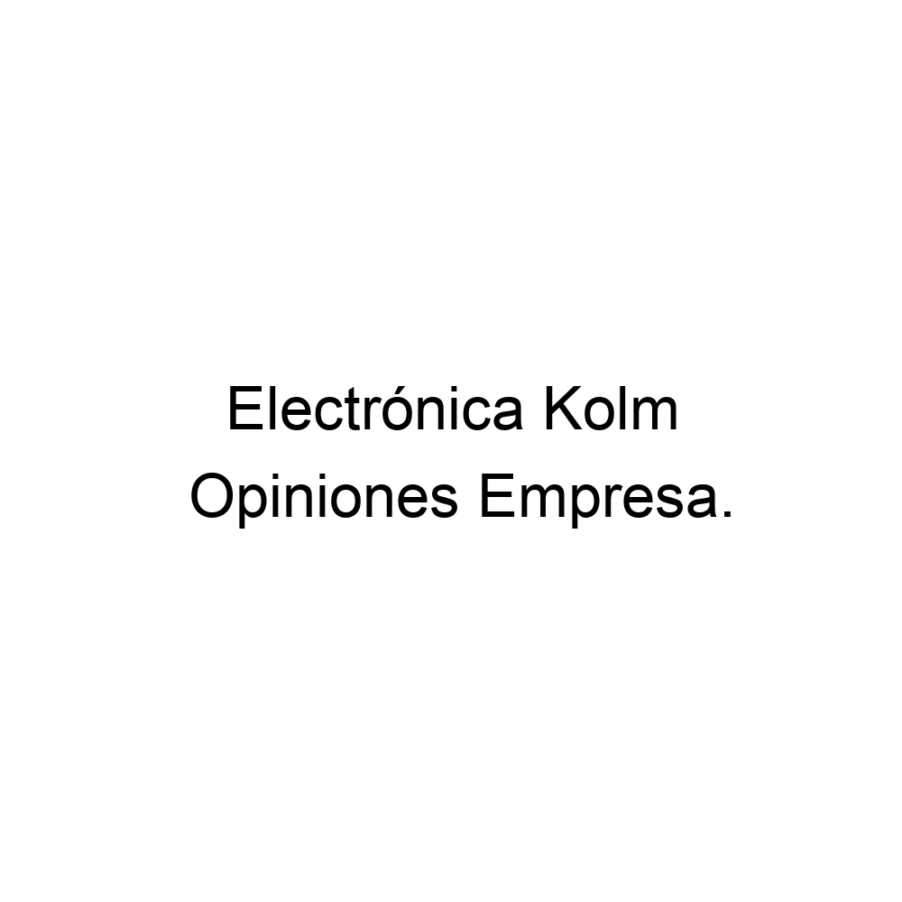 Opiniones Electrónica Kolm, 56226892922